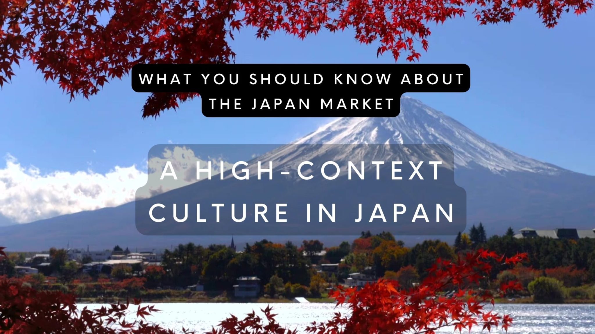 Japan has high-context culture. Here is why, and what you should do ...